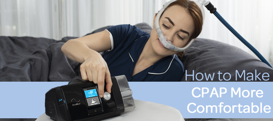 How to Make CPAP More Comfortable - Easy Breathe